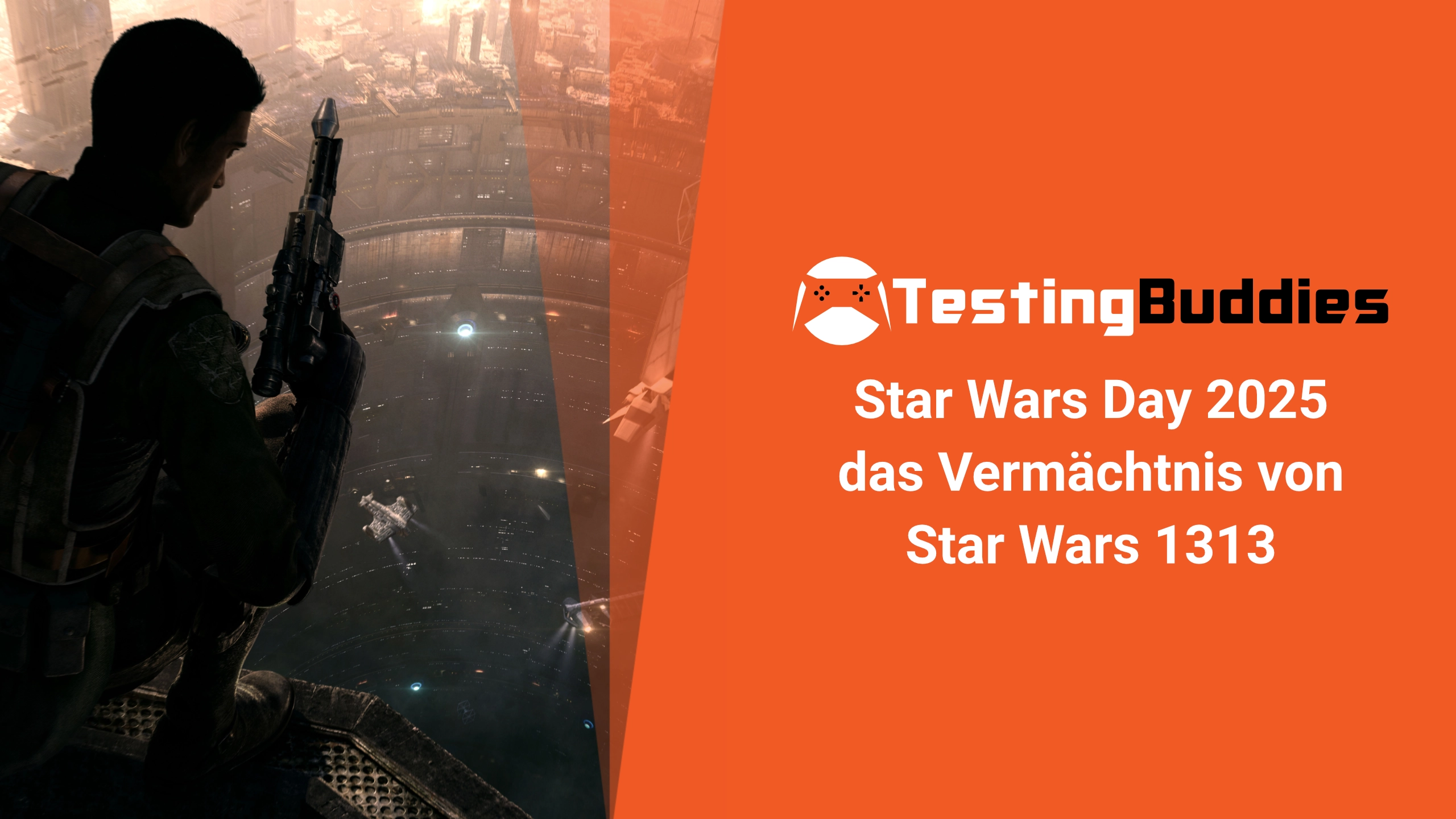 Star Wars Day 2025 - das Vermächtnis von Star Wars 1313 - TestingBuddies